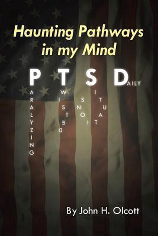 Haunting Pathways In My Mind: PTSD, John H Olcott | 9781483446028 ...