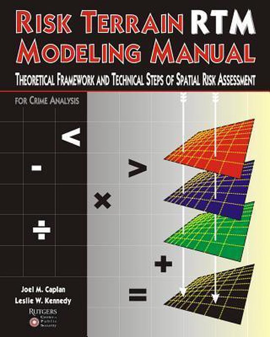 Risk Terrain Modeling Manual | 9781453698532 | Leslie W Kennedy ...