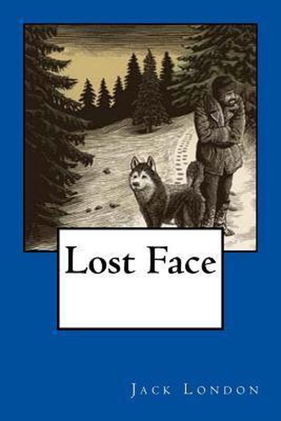 Lost Face, Jack London | 9781537593784 | Boeken | bol.com