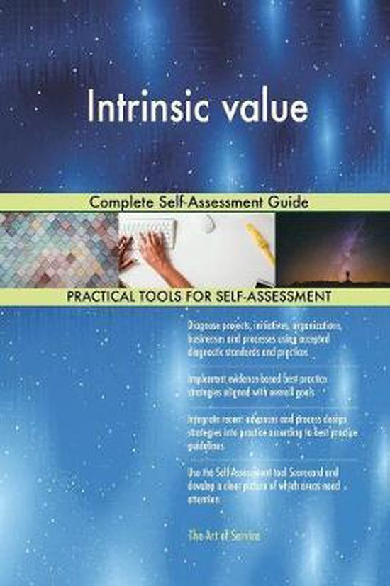 Intrinsic value Complete Self-Assessment Guide | 9780655331216 ... Intrinsic value Complete Self-Assessment Guide | 9780655331216 ...