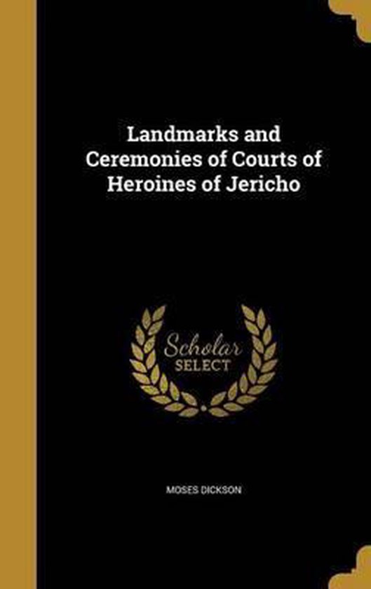 Landmarks and Ceremonies of Courts of Heroines of Jericho, Moses ...