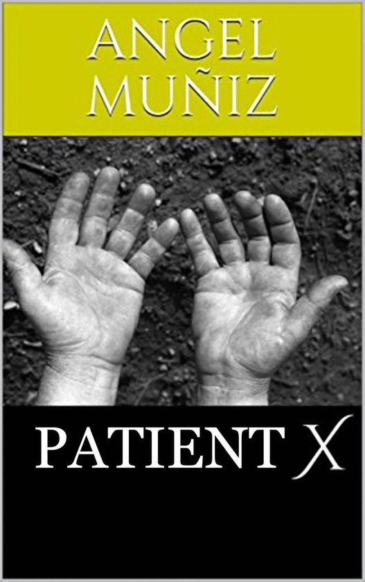 Patient X (ebook), Angel MuÑIz Carlos | 9781547545674 | Boeken | bol