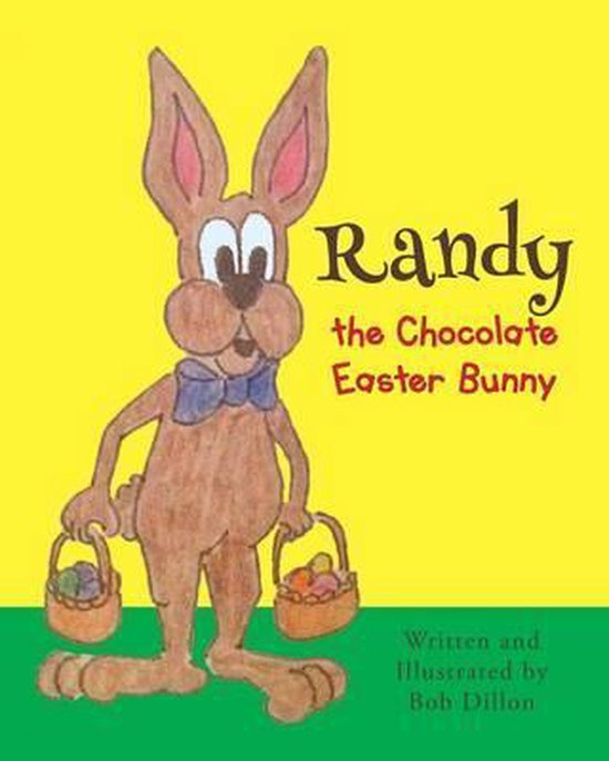Randy the Chocolate Easter Bunny, Bob Dillon | 9781634176217 | Boeken ...