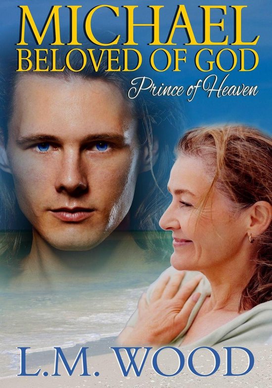 Michael, Beloved of God (ebook), L.M. Wood | 9781465727343 | Boeken ...