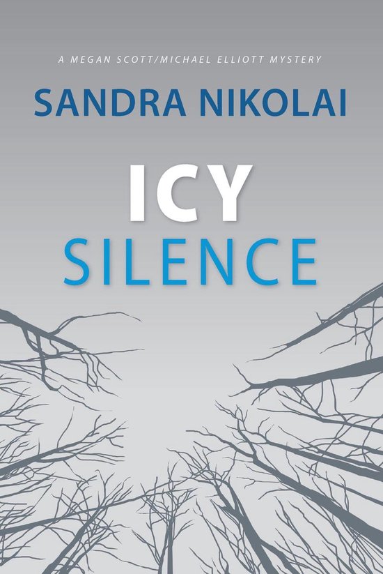 Megan Scott/Michael Elliott Mystery 3 - Icy Silence (ebook), Sandra ...