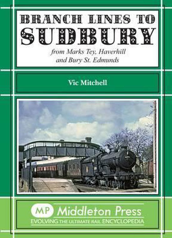 Branch Lines to Sudbury, Vic Mitchell | 9781908174192 | Boeken | bol.com