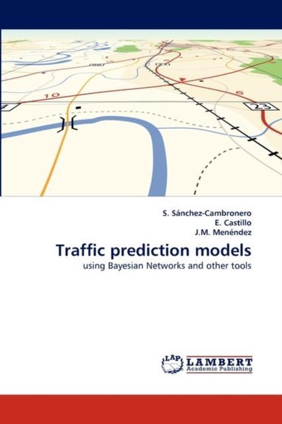 Traffic prediction models | 9783844320275 | S Sanchez-Cambronero ...