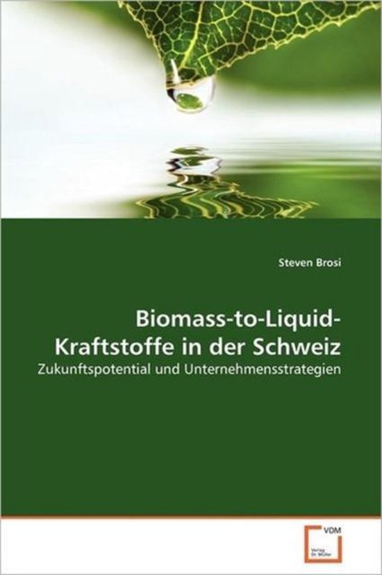 Biomass-to-Liquid-Kraftstoffe in der Schweiz | 9783639362688 | Steven ...