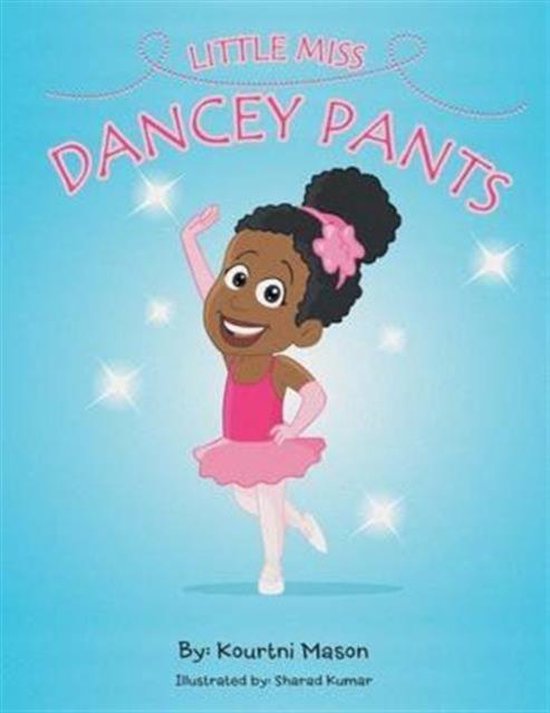 Little Miss Dancey Pants, Kourtni Mason | 9781496956781 | Boeken | bol.