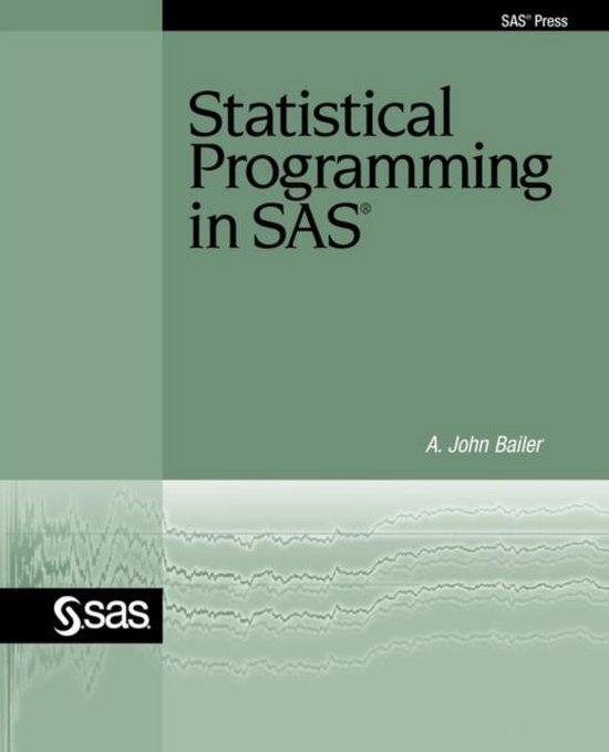 Statistical Programming in SAS | 9781599946566 | John A. Bailer | Boeken | bol