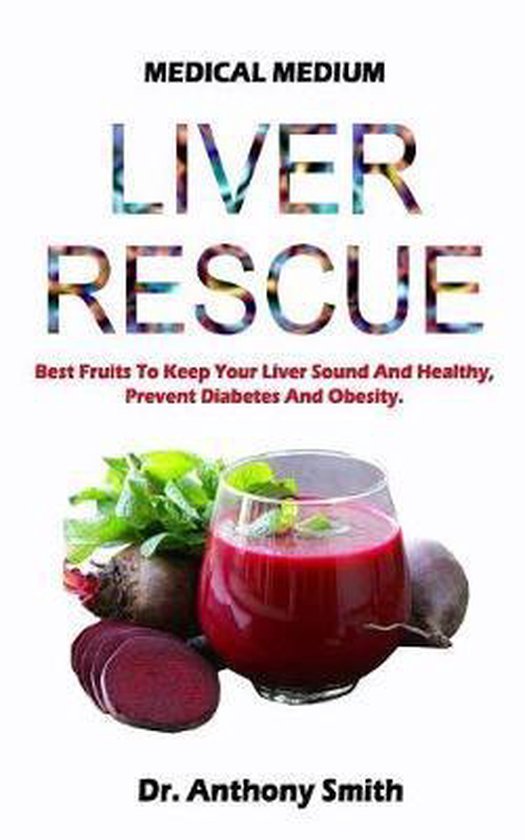 Medical Medium Liver Rescue, Anthony Smith | 9781071165584 | Boeken ...