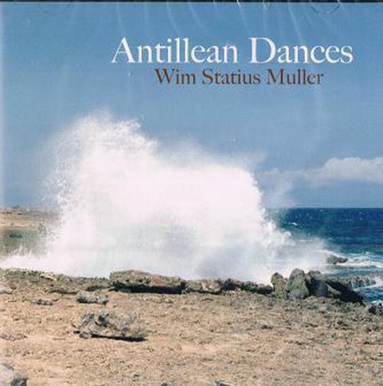 Wim Statius Muller: Antillean Dances, Wim Statius Muller | CD (album ...