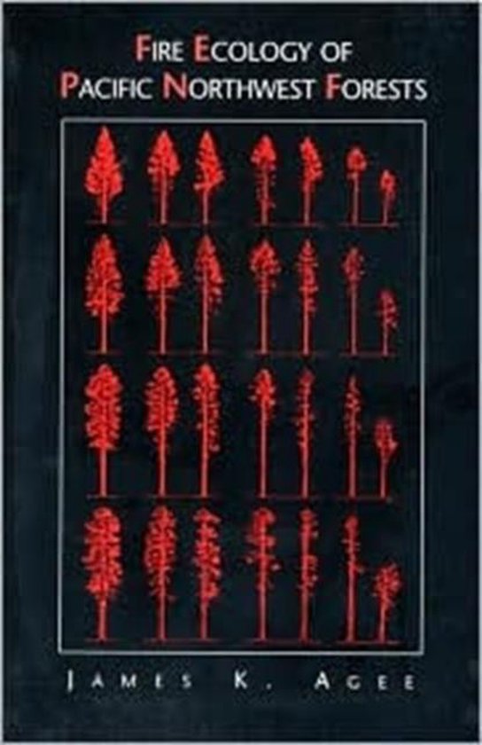 Fire Ecology Pacific NW, P | 9781559632300 | James K Agee | Boeken | bol.com