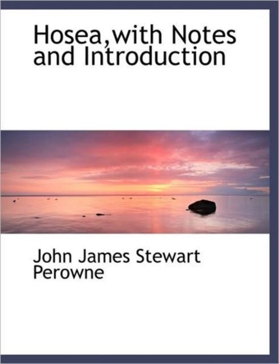 Hosea, with Notes and Introduction | 9781116504866 | John James Stewart ...