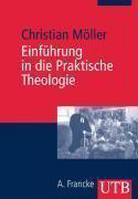 Einführung in die Praktische Theologie, Christian Moller ...