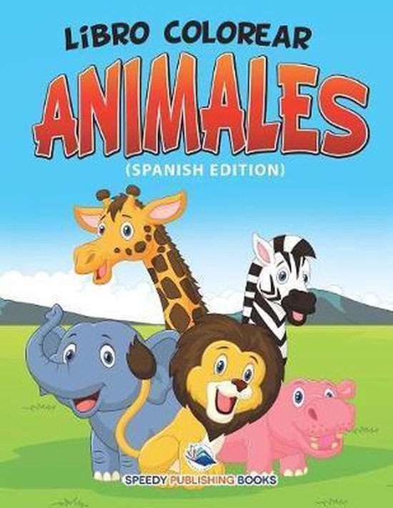Libro Colorear Animales (Spanish Edition), Speedy Publishing Llc ...