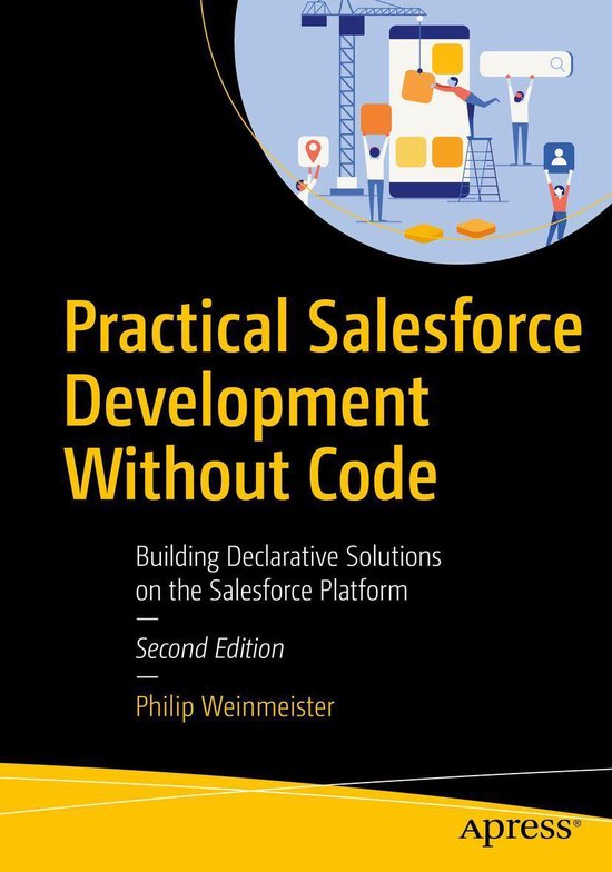Practical Salesforce Development Without Code (ebook), Philip Weinmeister |... | bol.com