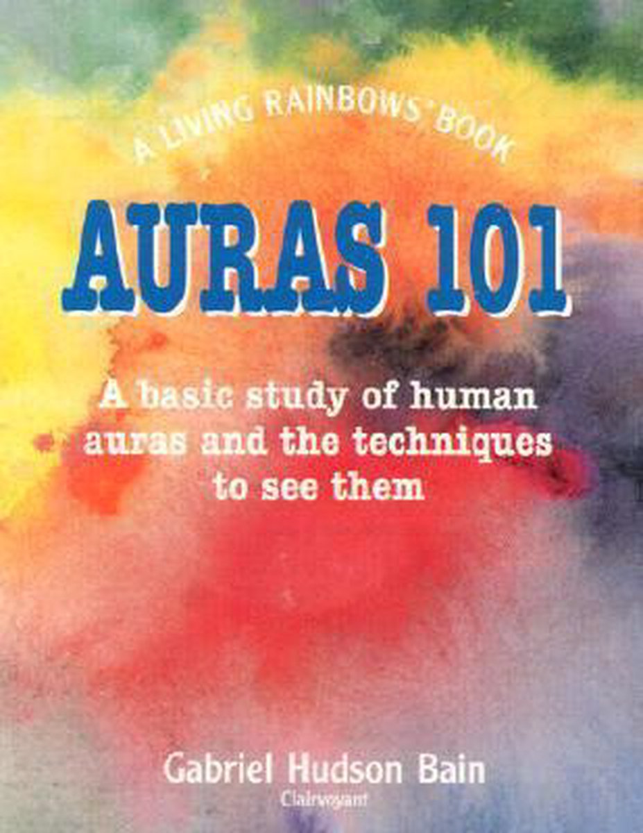 Auras 101, Gabriel Hudson Bain | 9781891824074 | Boeken | bol