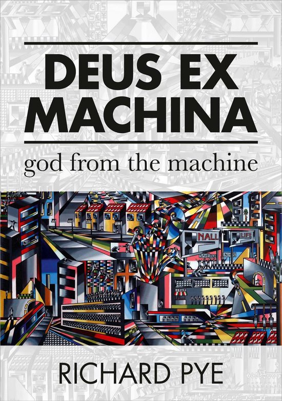Deus Ex Machina: God From The Machine (ebook), Richard Pye ...