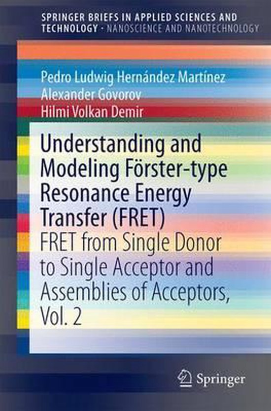 Understanding and Modeling Forster-Type Resonance Energy Transfer (Fret ...