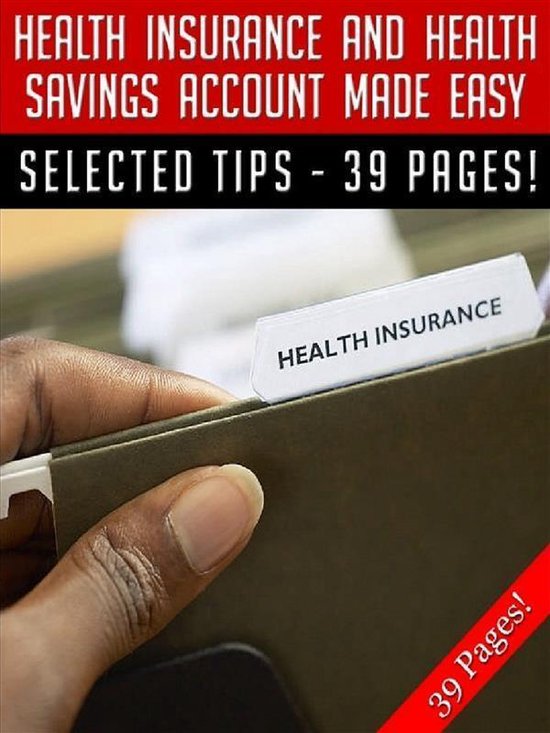 Health Insurance And Health Savings Account Made Easy (ebook), Jeannine ...