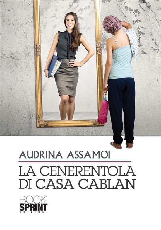 La cenerentola di casa Cablan (ebook), Audrina Assamoi | 9788867425471 ...