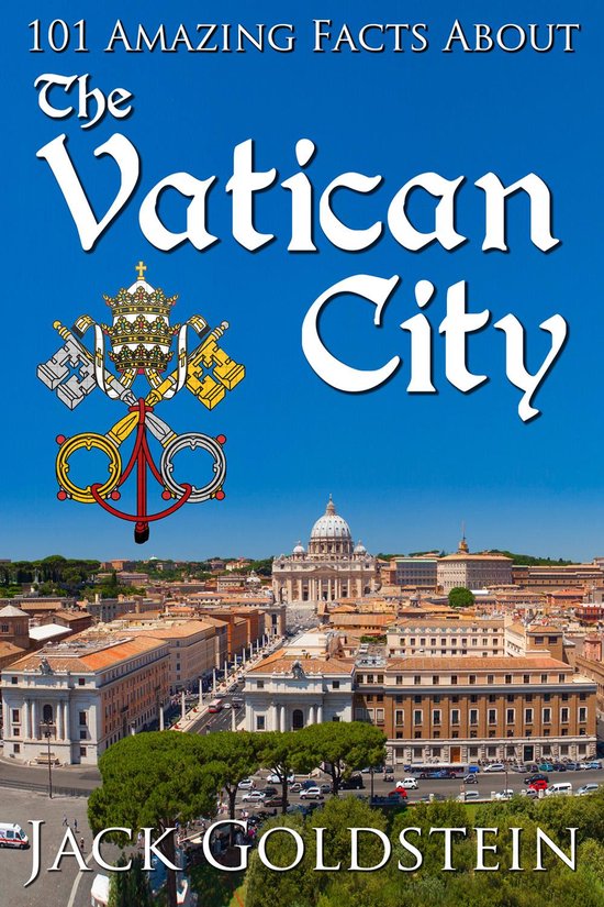 Countries of the World 13 - 101 Amazing Facts about the Vatican City ...