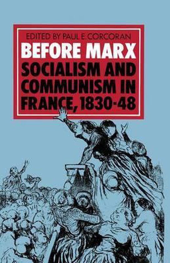 Before Marx: Socialism and Communism in France, 1830–48 | 9781349171484 ...