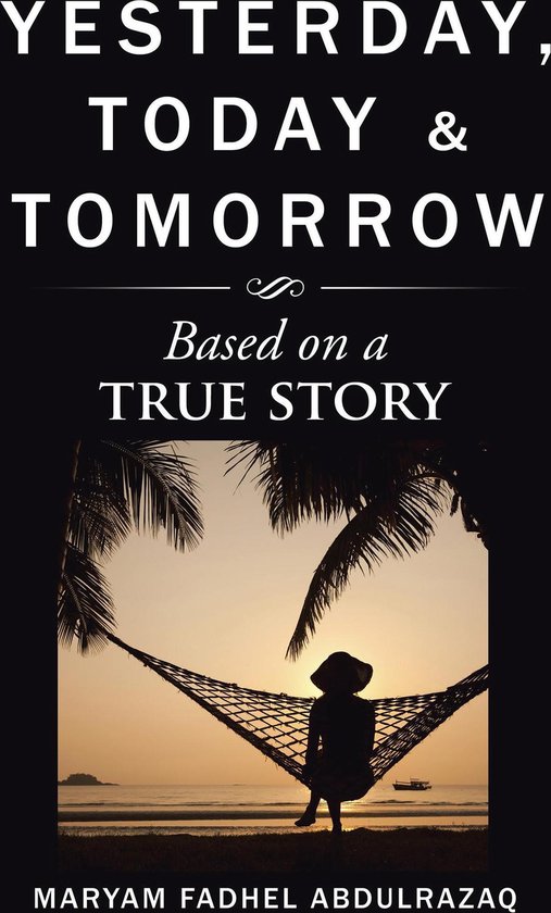 Yesterday, Today & Tomorrow (ebook), Maryam Fadhel Abdulrazaq ...