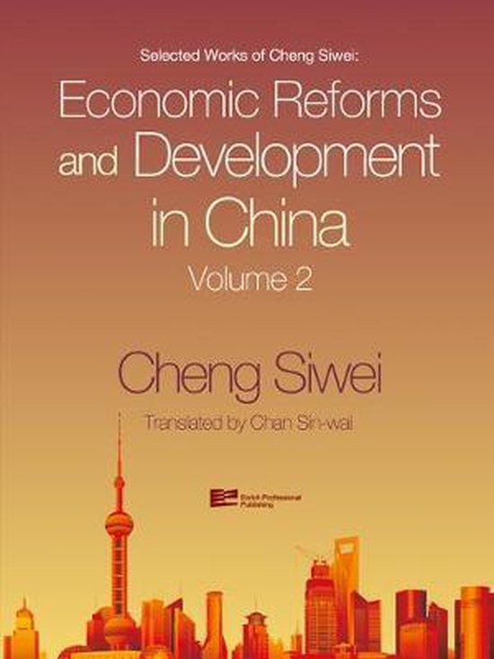 Economic Reforms and Development in China | 9789814298308 | Professor Siwei Cheng | Boeken | bol.com