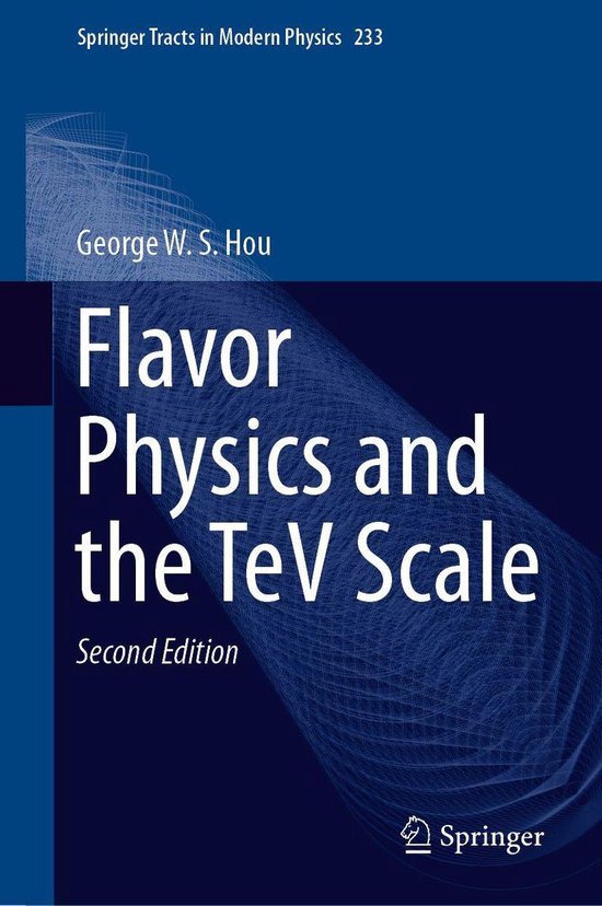 Springer Tracts in Modern Physics 233 - Flavor Physics and the TeV ...