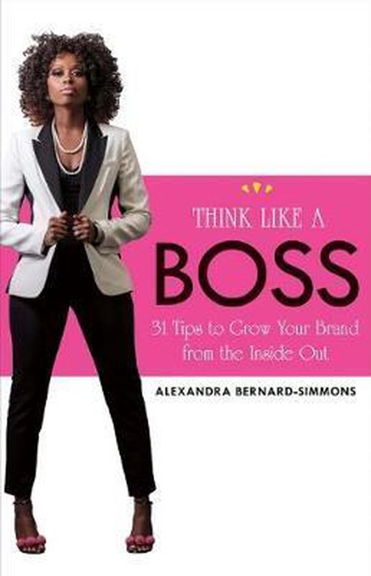 Think Like a Boss, Alexandra Bernard-Simmons | 9781483584690 | Boeken ...