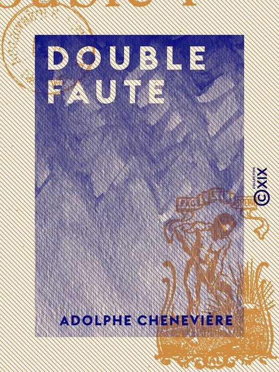 Double faute (ebook), Adolphe Cheneviere | 9782346057382 | Boeken | bol.com