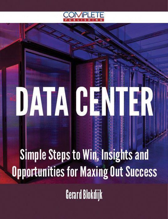 Data Center - Simple Steps to Win, Insights and Opportunities for ...