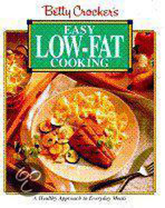 Betty Crocker's Easy Low-Fat Cooking, Betty Crocker | 9780028600864 ...