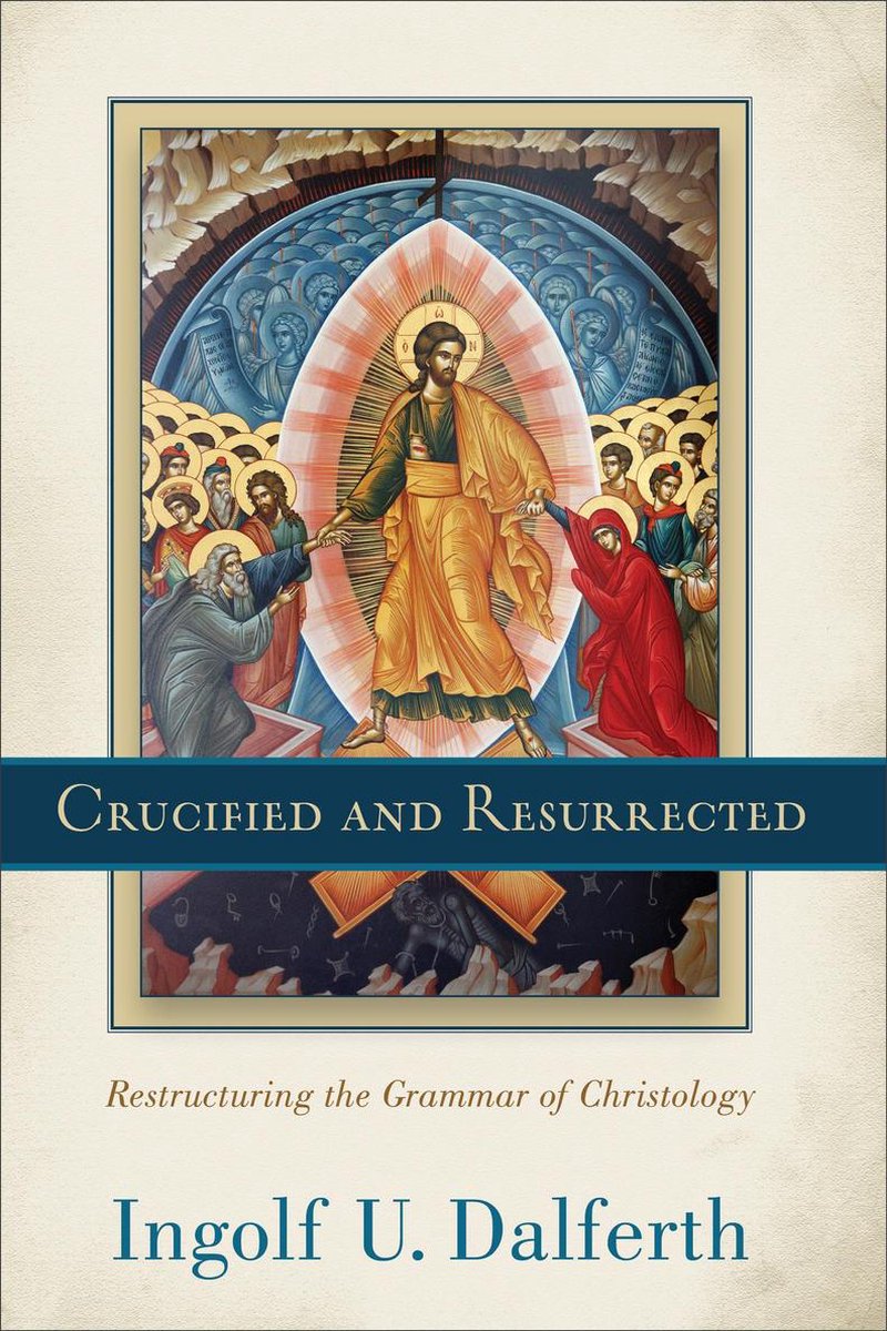 Crucified and Resurrected (ebook), Ingolf U Dalferth | 9781493400119 ...