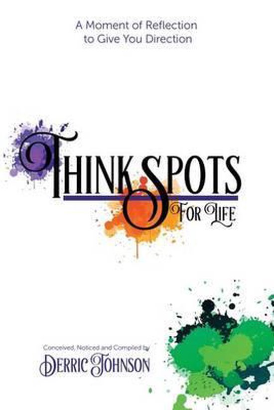 Think Spots for Life | 9780982612767 | Derric Johnson | Boeken | bol.com