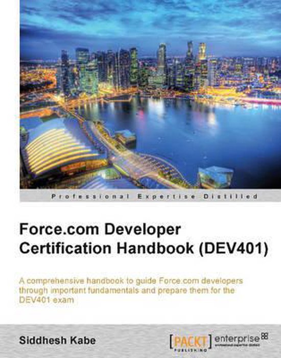 Force.com Developer Certification Handbook, Siddhesh Kabe ...