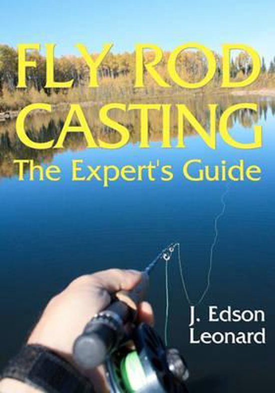 Fly Rod Casting, J Edson Leonard | 9781438261744 | Boeken | bol