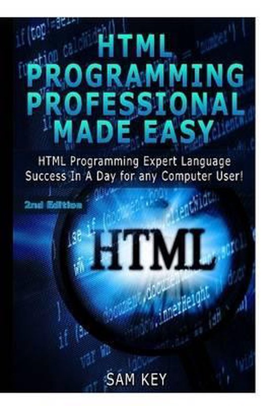 HTML Programming Professional Made Easy | 9781329502062 | Sam Key | Boeken | bol