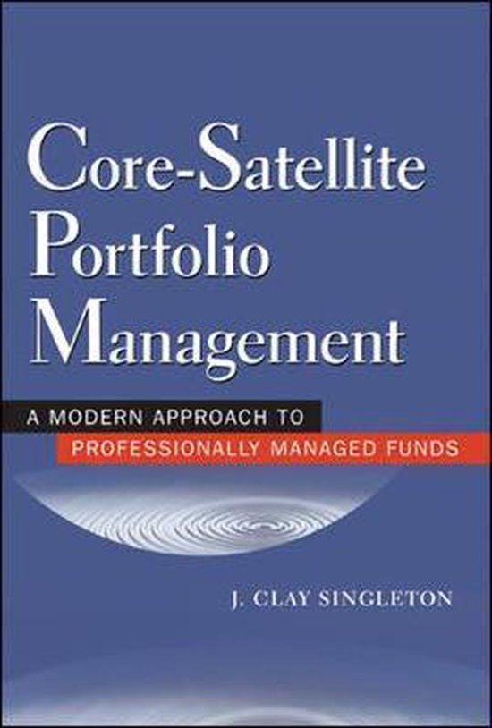 Core-Satellite Portfolio Management | 9780071413374 | J. Clay Singleton ...