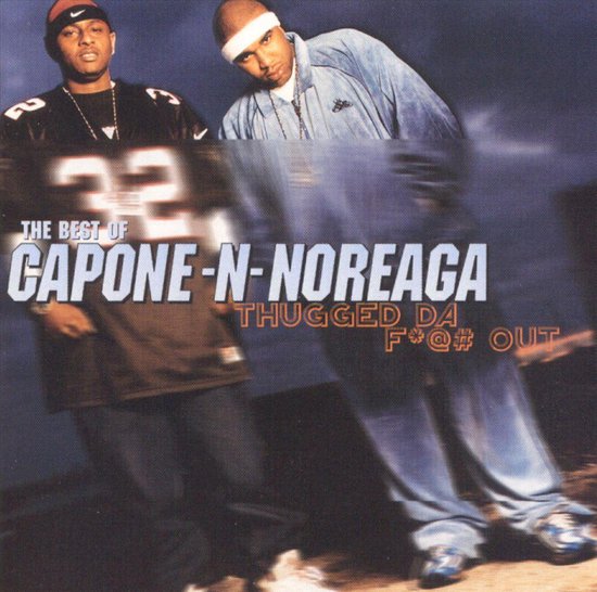 Best of Capone-N-Noreaga: Thugged da F*@# Out, Capone-N-Noreaga | CD ...