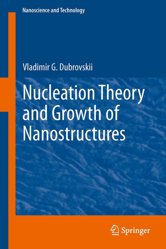 Nanoscience And Technology Nucleation Theory And Growth Of Nanostructures Ebook