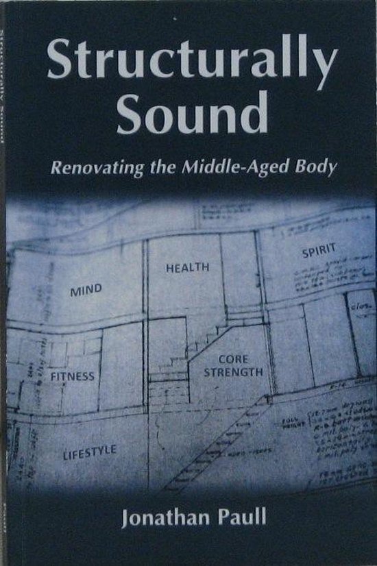 Structurally Sound - Renovating The Middle-Aged Body (ebook), Jonathan ...