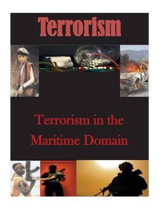 Terrorism in the Maritime Domain | 9781500748814 | Naval Postgraduate ...