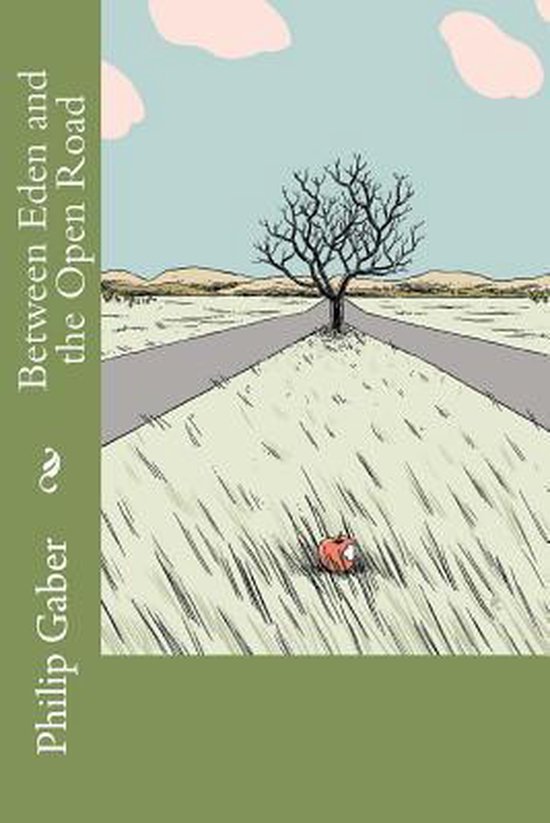 Between Eden and the Open Road, Philip Gaber | 9780615585864 | Boeken ...