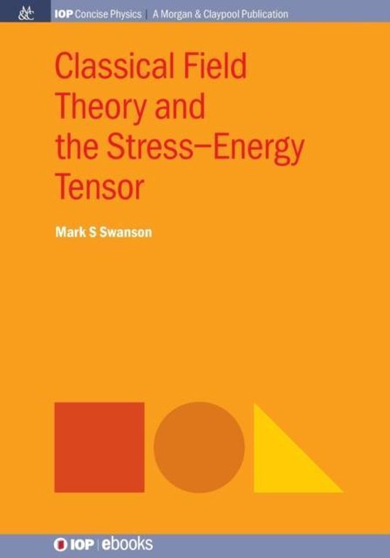 Classical Field Theory and the Stress-Energy Tensor | 9781681740577 ...