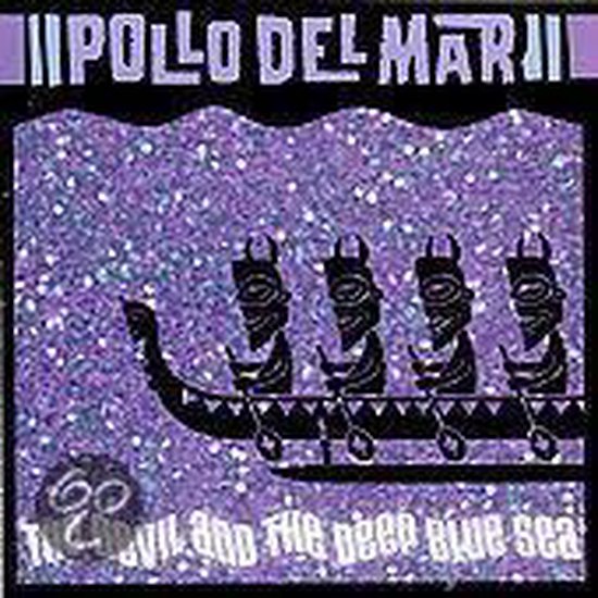 Devil and the Deep Blue Sea, Pollo Del Mar | CD (album) | Muziek | bol