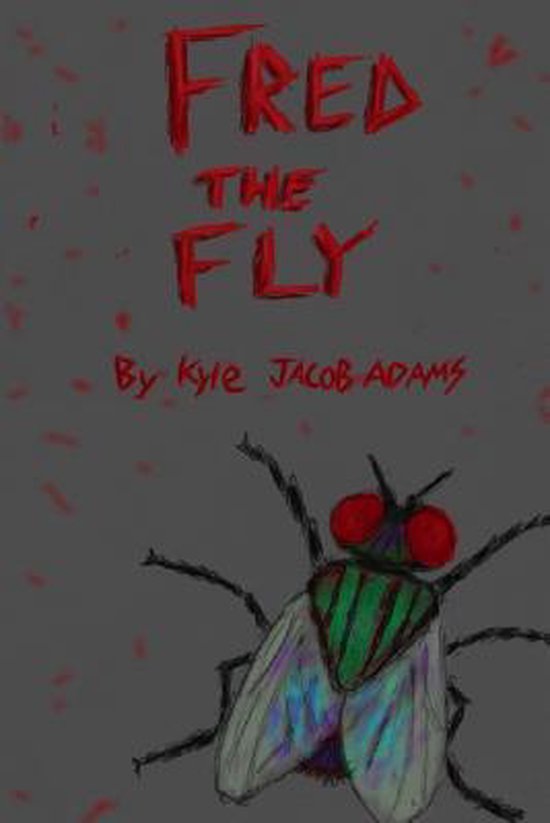 Fred the Fly | 9781505583618 | Kyle Jacob Adams | Boeken | bol.com
