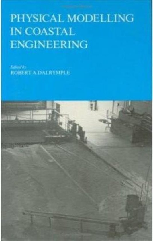 Physical modelling in coastal engineering | 9789061915164 | Dalrymple ...